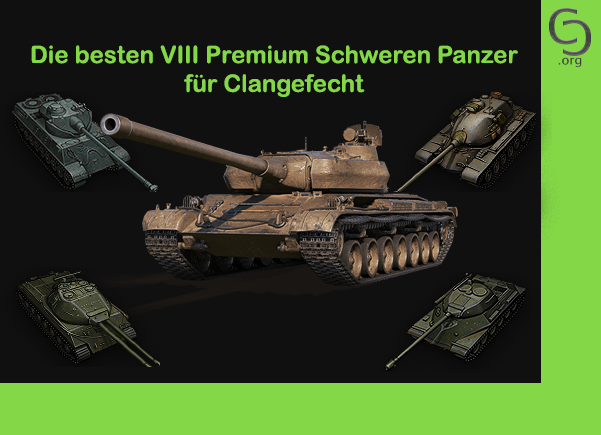 Die besten Tier 8 Premium schwere Panzer für Clangefechte – CorCor WoT